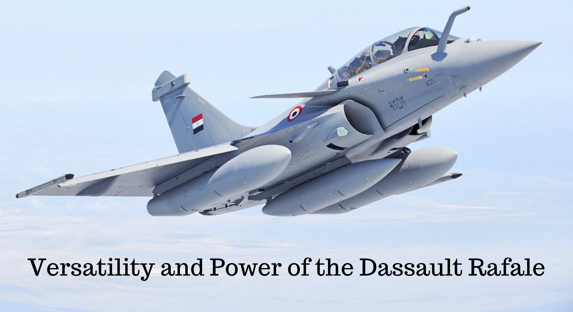 Exploring the Versatility and Power of the Dassault Rafale - Orbitshub