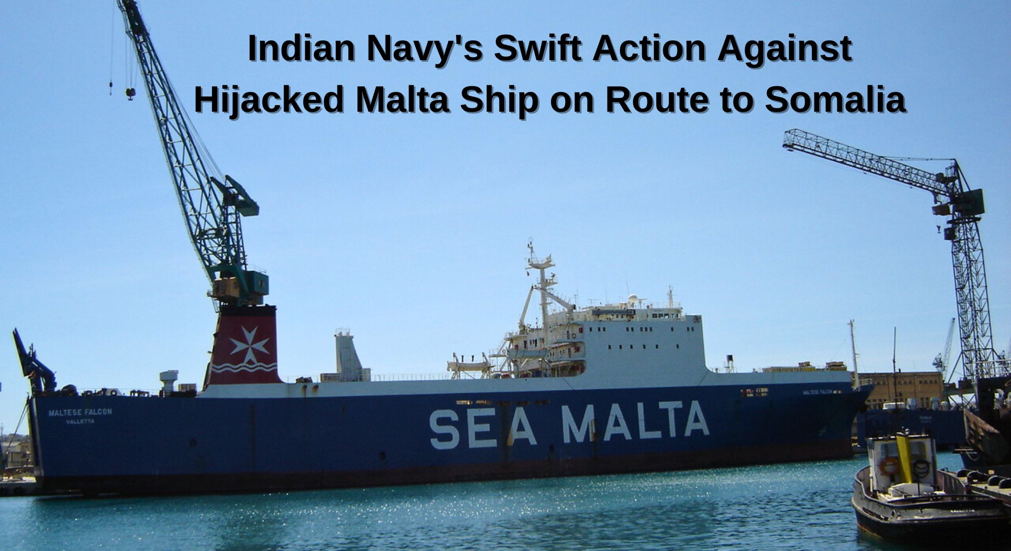 Indian Navy Tracks Hijacked Malta Ship Headed for Somalia