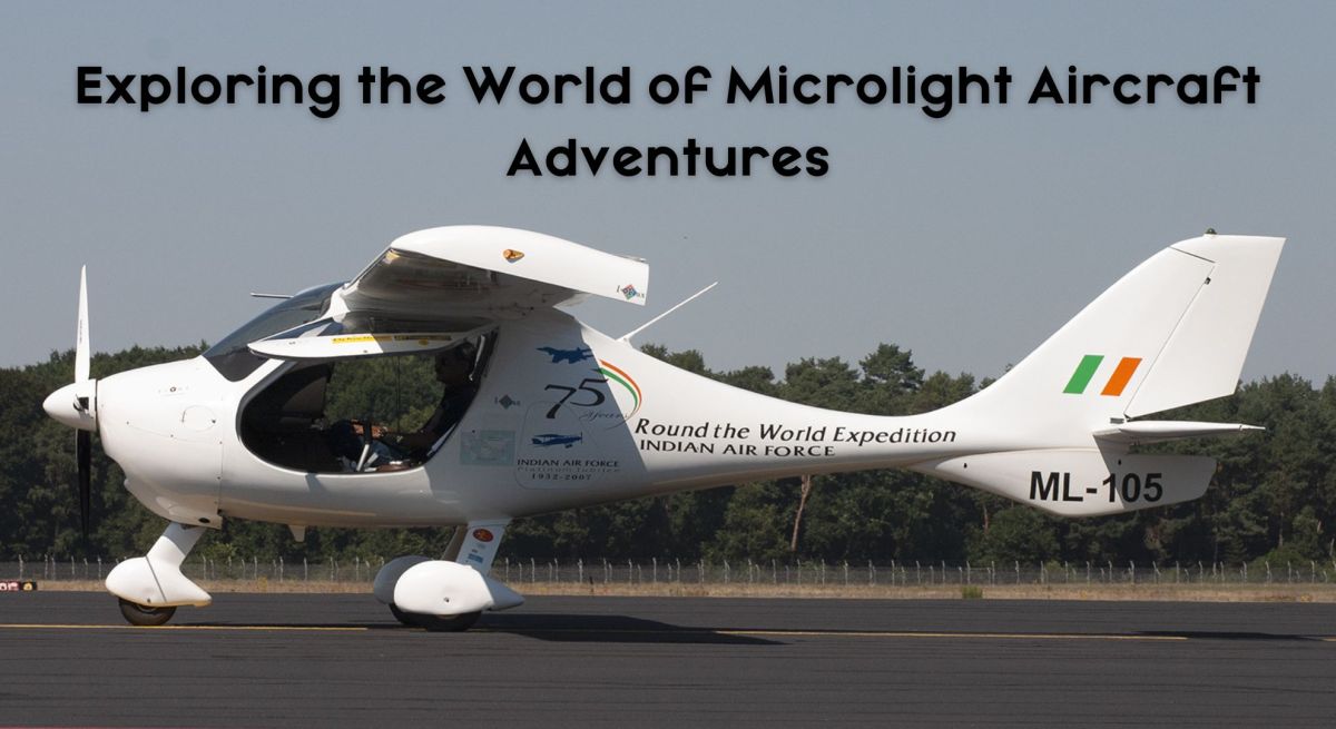 Microlight Aircraft: Revolutionizing Indian Air Force Training - Orbitshub