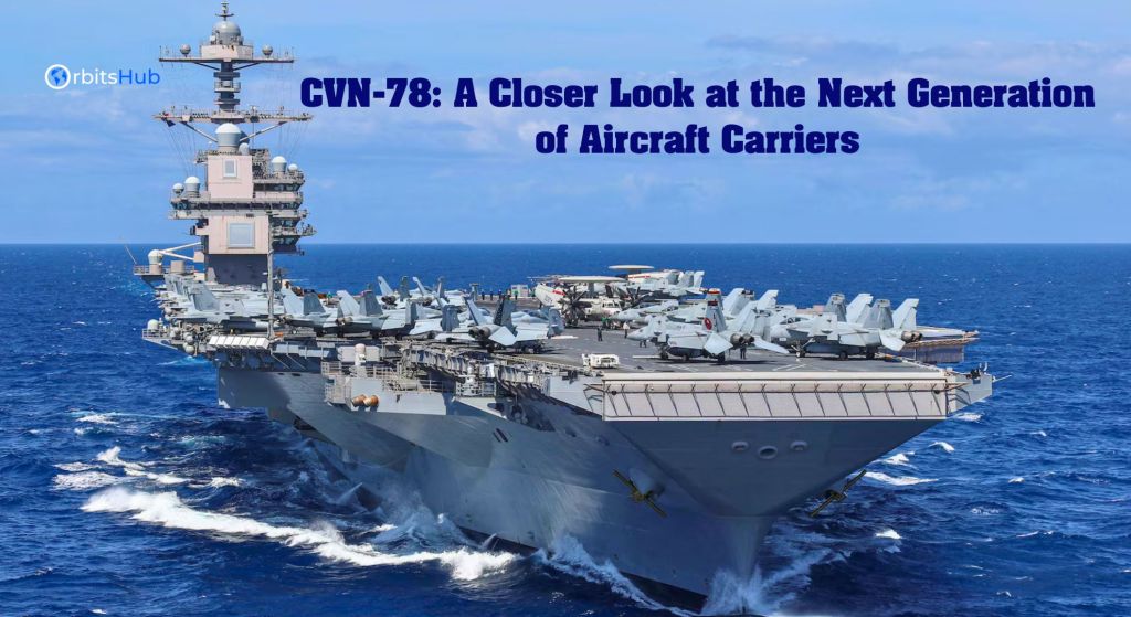 CVN-78: Exploring the Next Gen Aircraft Carrier