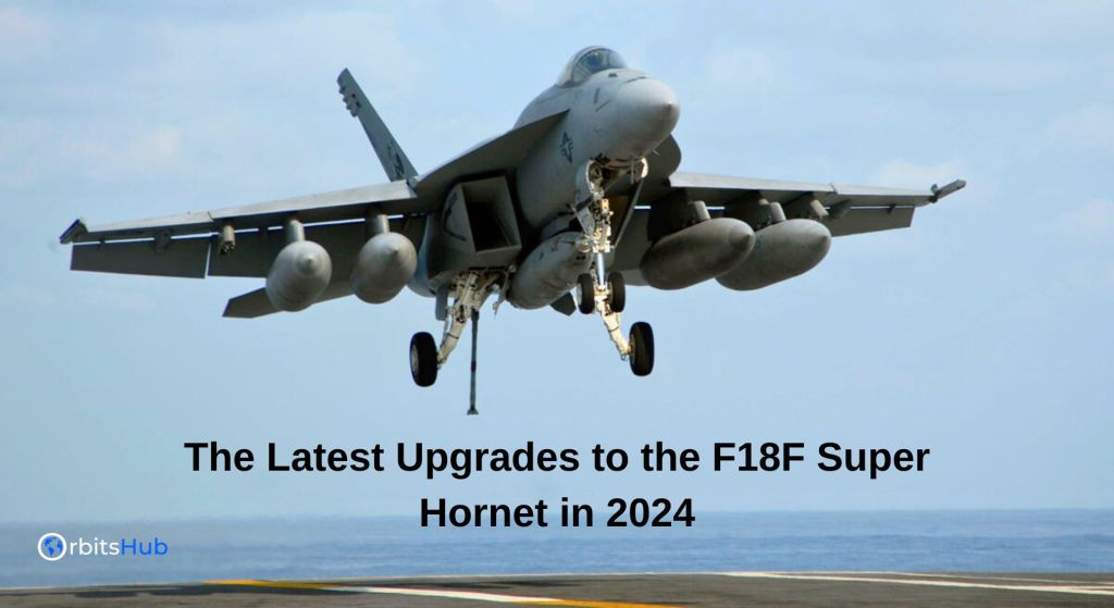 2024's Latest Upgrades to the F18F Super Hornet