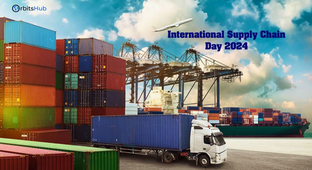 International Supply Chain Day 2024: Why Its Celebrating - Orbitshub