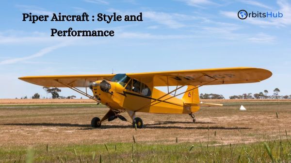Piper Aircraft: Combining Style and Performance - Orbitshub
