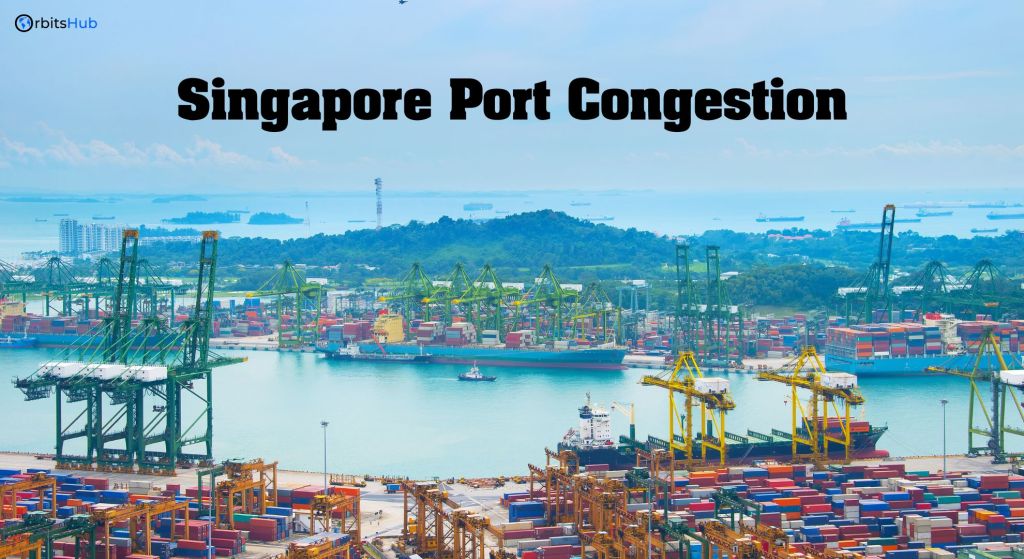 Singapore Port Congestion Escalates as Ship Divert from Red Sea - Orbitshub