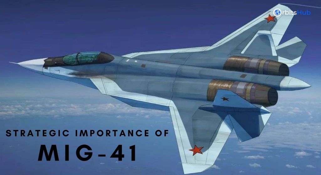 Strategic Importance of the MiG-41 - Orbitshub