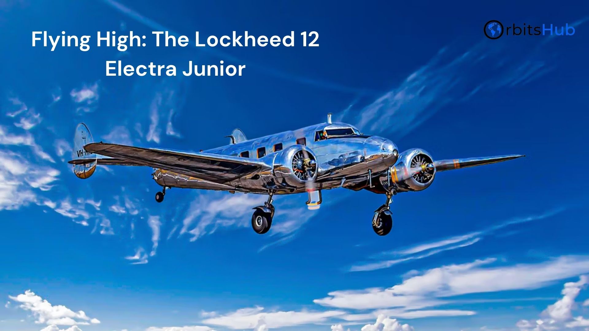 Flying High: The Lockheed 12 Electra Junior Experience - Orbitshub