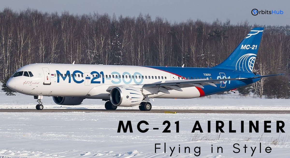 Flying in Style: The MC-21 Airliner Experience - Orbitshub