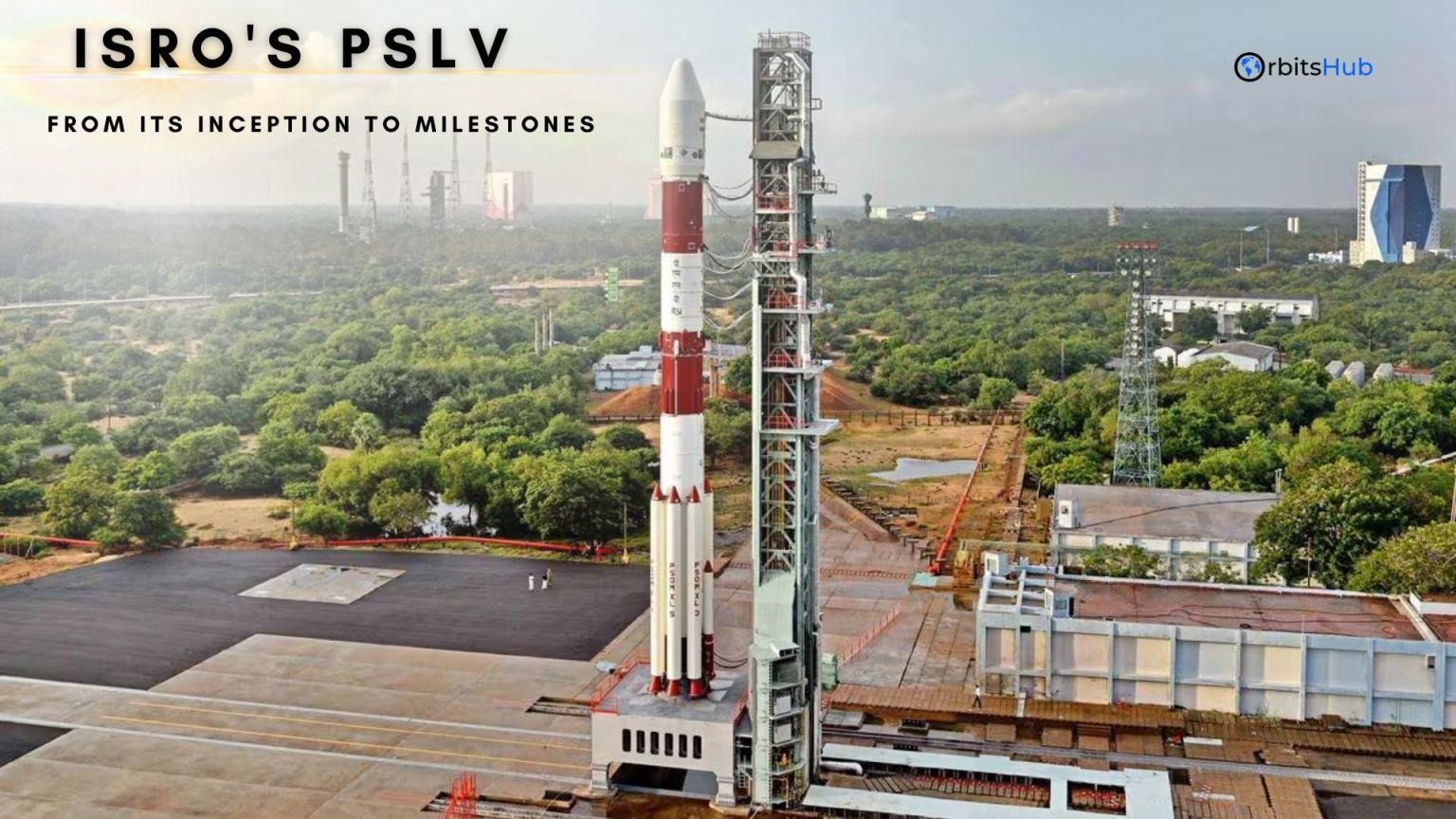 The Evolution of ISRO's PSLV: From Its Inception to Milestones - Orbitshub