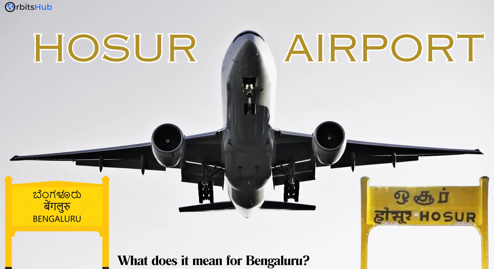 New Hosur Airport From TN: What Does It Mean For Bengaluru? - Orbitshub