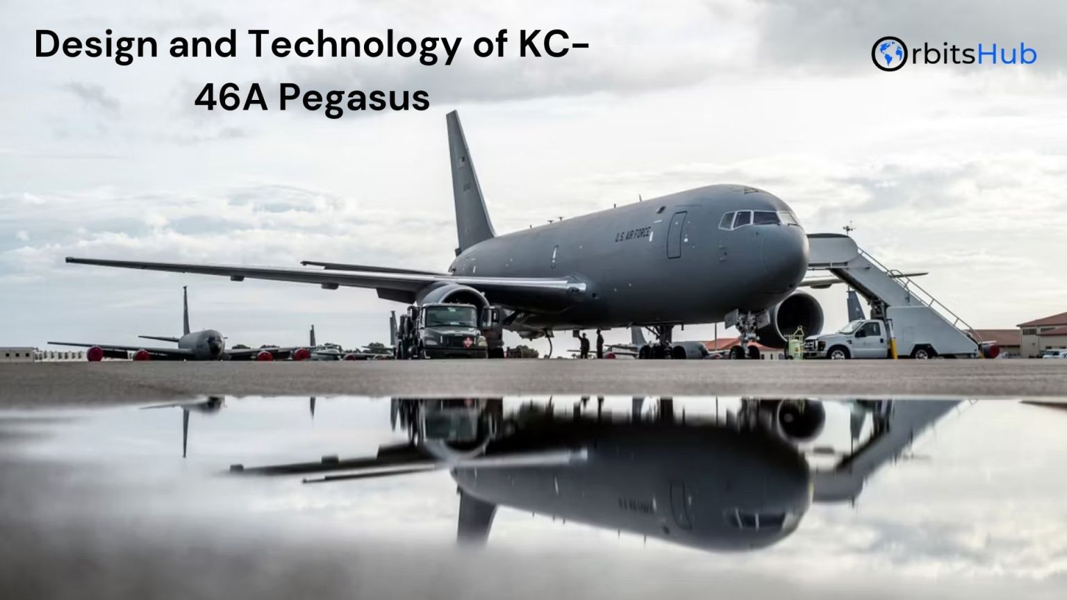 Inside Scoop: Design and Technology of KC-46A Pegasus - Orbitshub