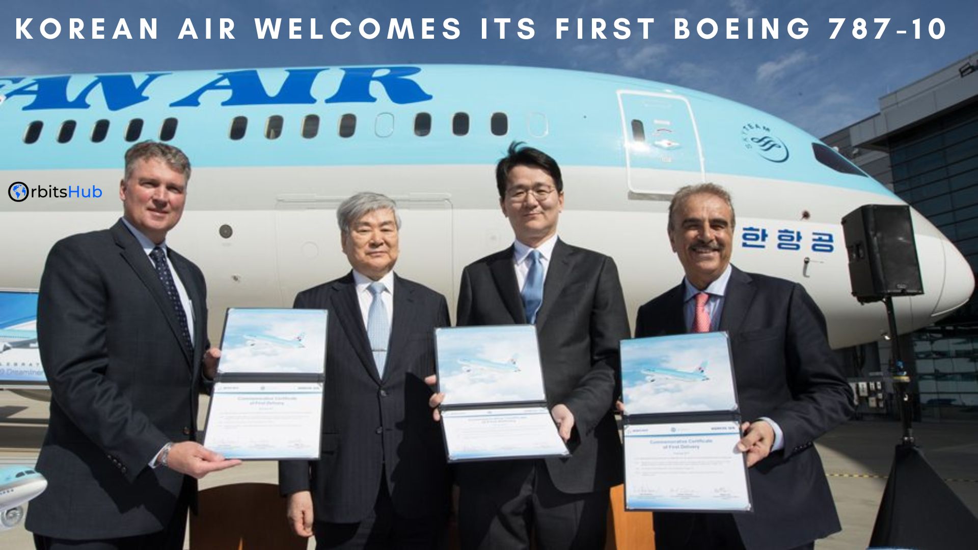 Korean Air Welcomes Its First Boeing 787-10 Dreamliner - Orbitshub