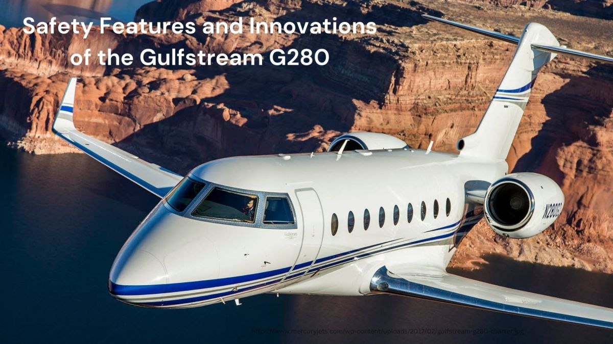 Safety Features and Innovations of the Gulfstream G280 - Orbitshub