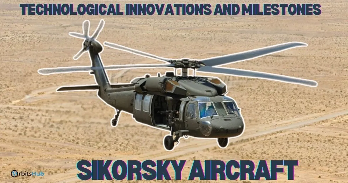 Sikorsky Aircraft: Key Technologies and Achievements