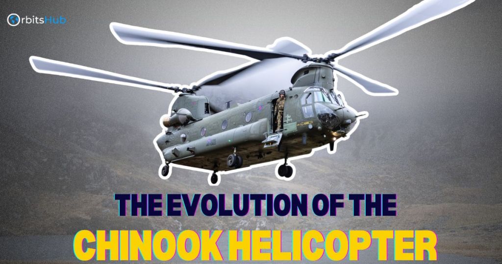 The Evolution of the Chinook Helicopter: An Overview