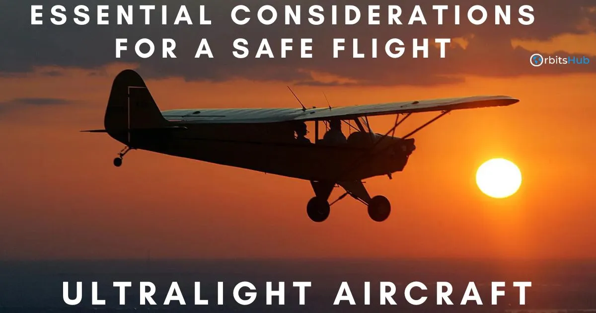 Ultralight Aircraft Safety Tips: Ensuring a Safe and Smooth Flight