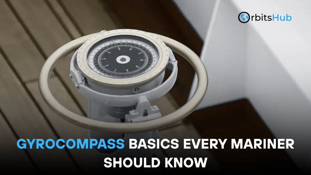 Gyrocompass Basics Every Mariner Should Know