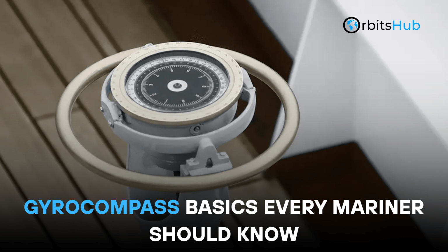 Gyrocompass Basics Every Mariner Should Know