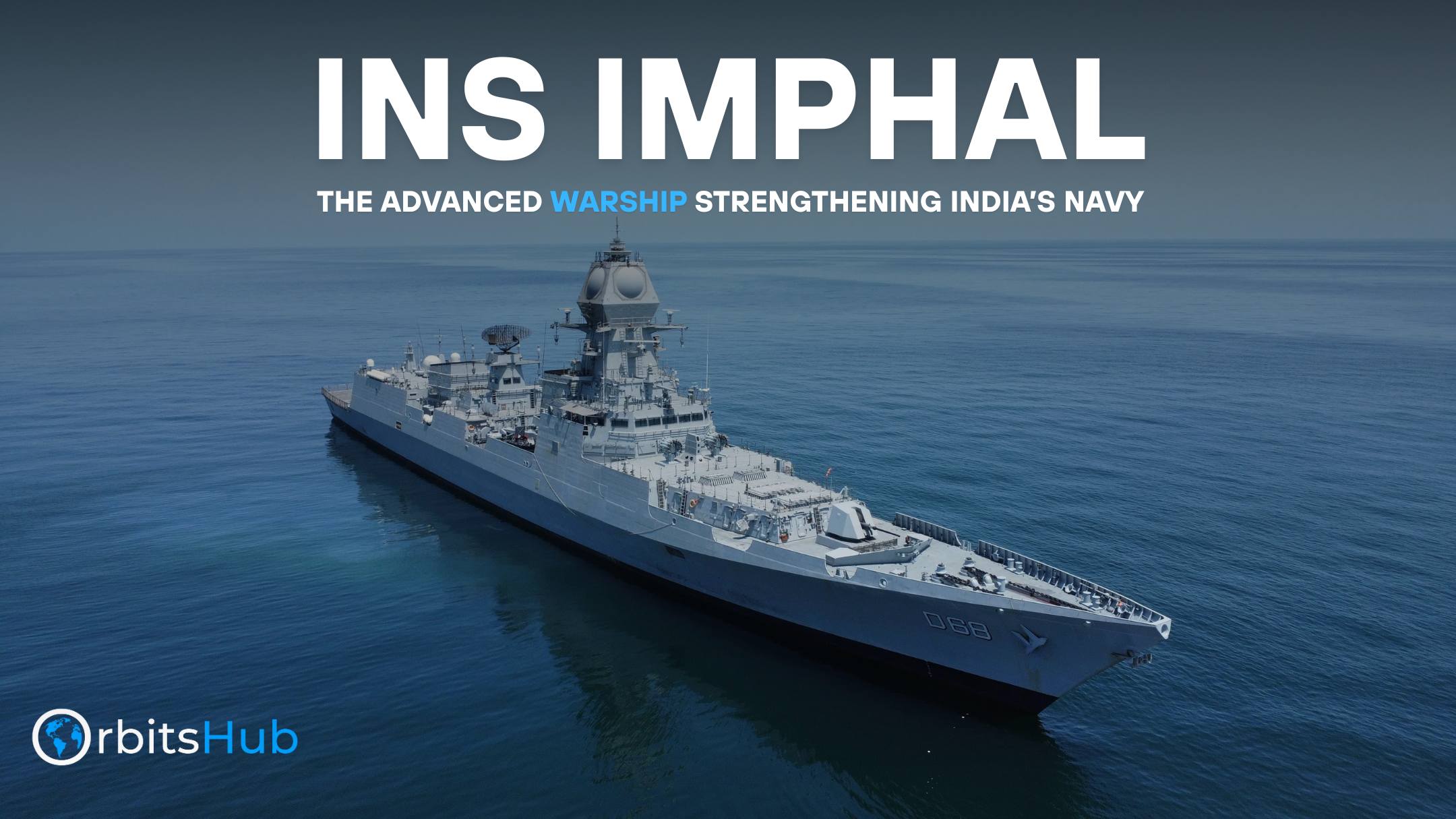 INS Imphal The Advanced Warship Strengthening India’s Navy