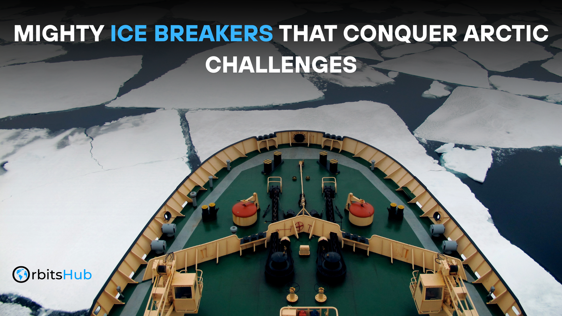 Mighty Ice Breakers That Conquer Arctic Challenges