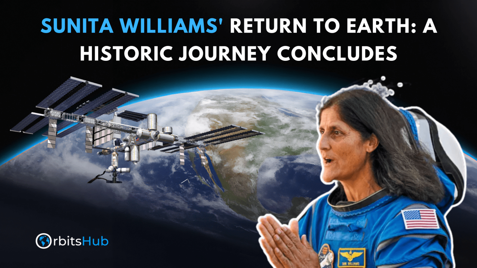 Sunita Williams' Return to Earth: A Historic Journey Concludes