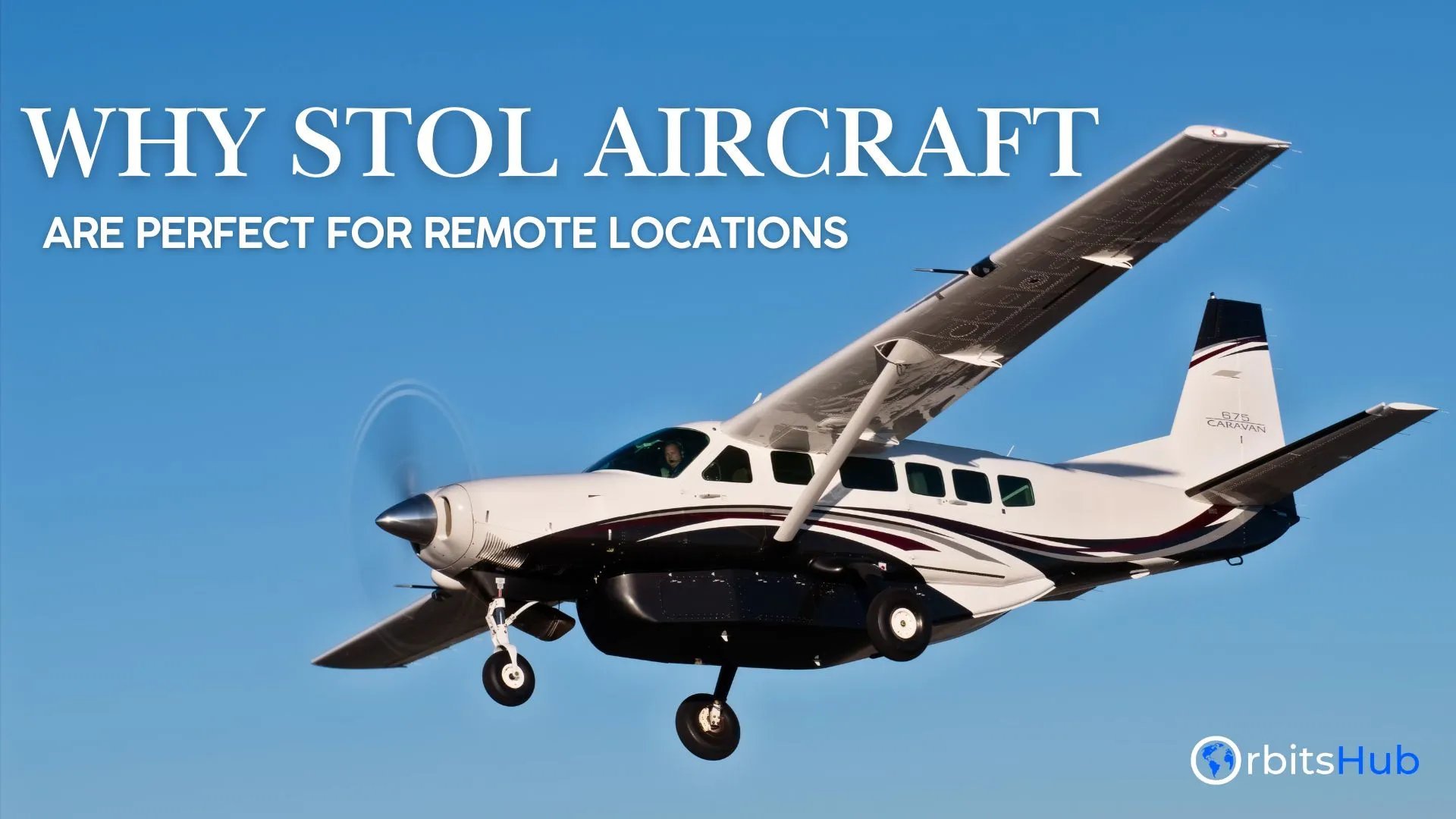Why STOL Aircraft Are Perfect for Remote Locations